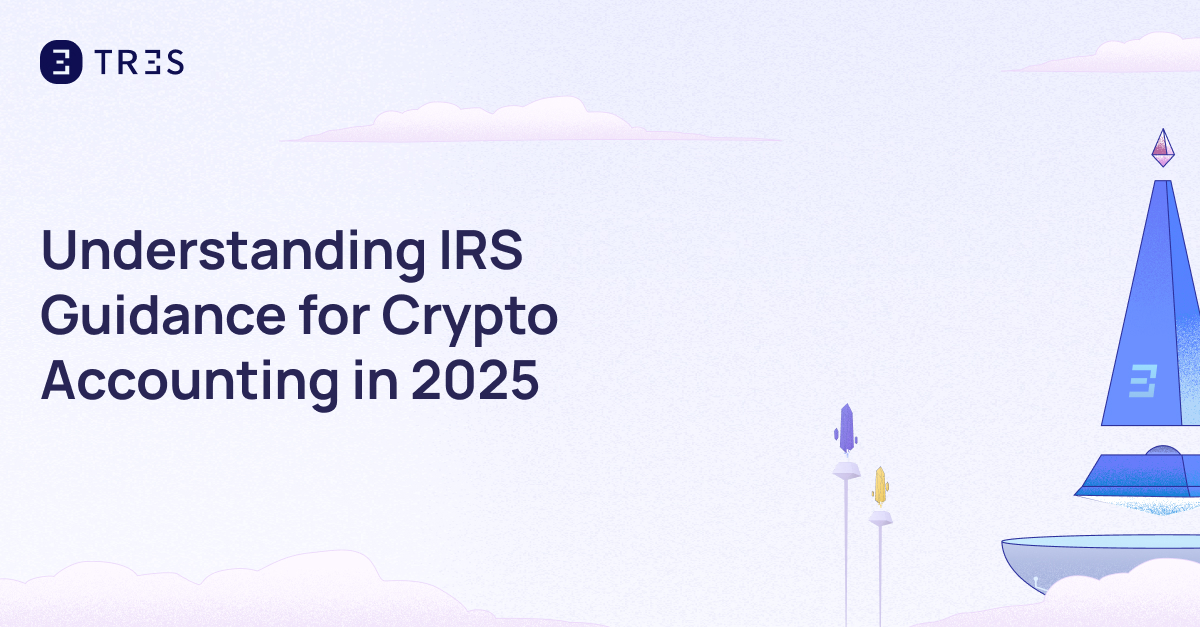 Understanding IRS Guidance for Crypto Accounting in 2025 | Crypto Accounting and Web3 Treasury ...